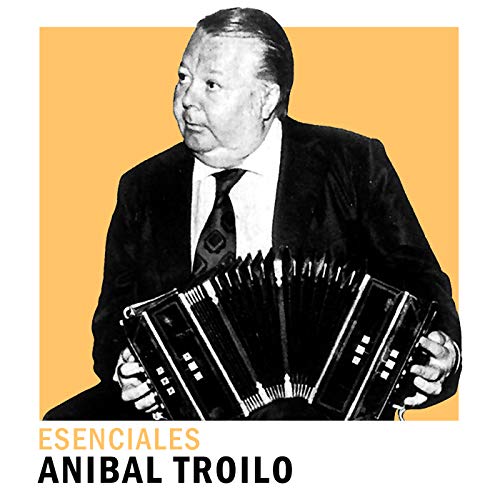 Esenciales de Anibal Troilo sur Amazon Music Unlimited