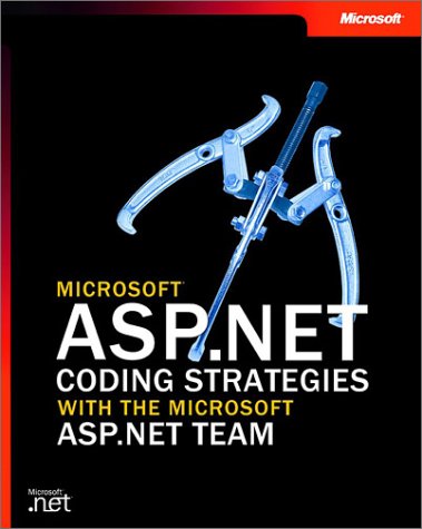 Microsoft ASP.Net Coding Strategies with the Microsoft ASP.Net Team: Gibbs, Matthew, Howard, Rob ...