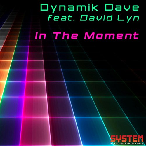 Play In The Moment by Dynamik Dave feat. David Lyn on Amazon Music
