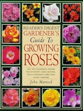 "Reader's Digest" Guide to Growing Roses: Amazon.co.uk: Mattock, John ...