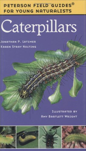 Caterpillars (Peterson Field Guides for Young Naturalists): Latimer ...