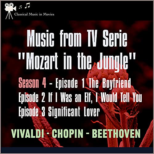 Music from Tv Serie: "Mozart in the Jungel" S4 E1 the Boyfriend - S4 E2 ...