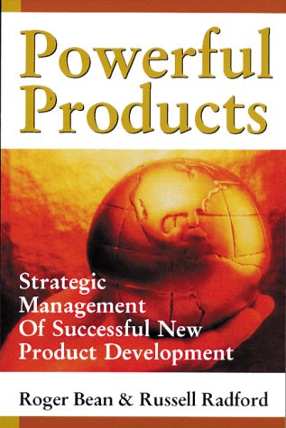 Powerful Products: Strategic Management of Successful New Product ...