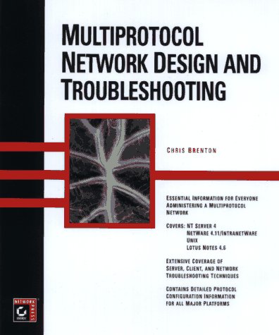 Multiprotocol Network Design and Troubleshooting: 9780782120820 ...