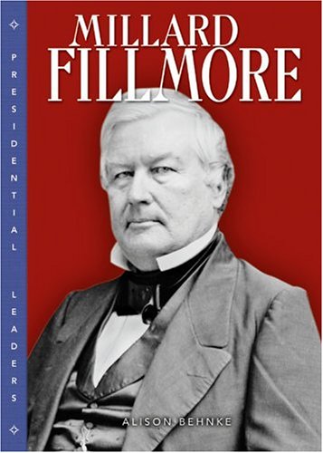 Amazon.com: Millard Fillmore (Presidential Leaders): 9780822514954 ...