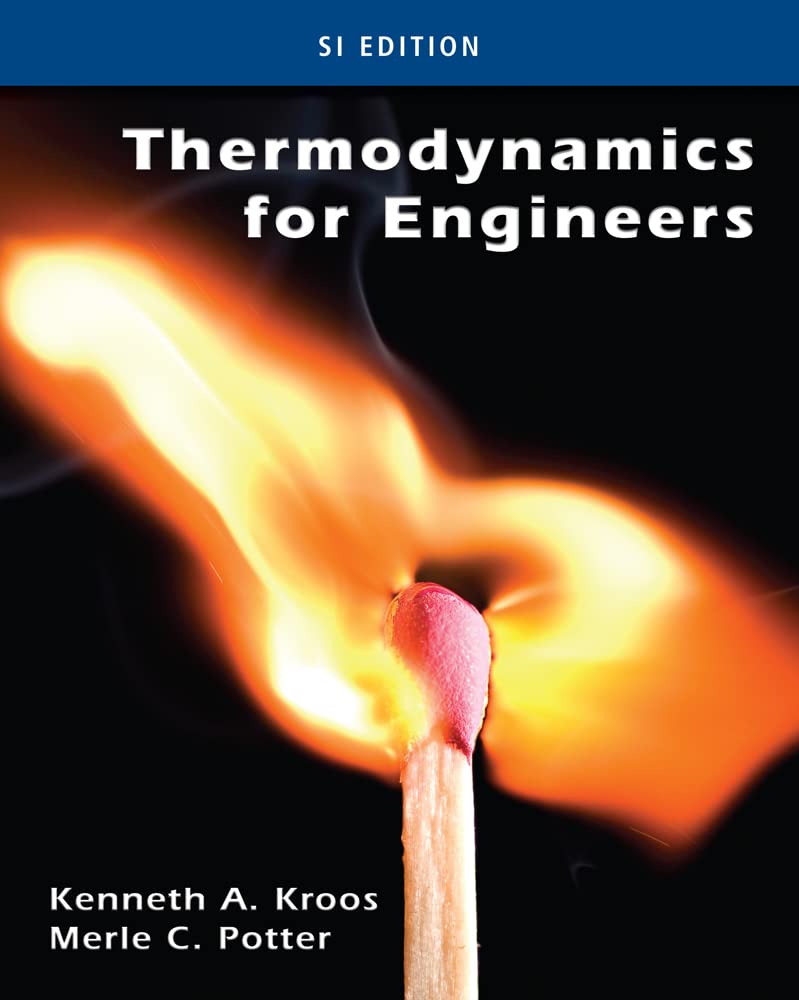 Thermodynamics for Engineers, SI Edition: Kroos, Kenneth A., Potter ...