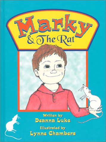 Marky & the Rat: Luke, Deanna, Chambers, Lynne: 9781928777076: Amazon ...