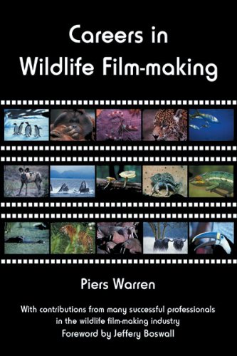 Careers in Wildlife Film-making eBook : Warren, Piers, Jeffery Boswall ...