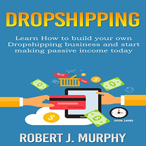 Dropshipping: Learn How to Build Your Own Dropshipping Business and ...