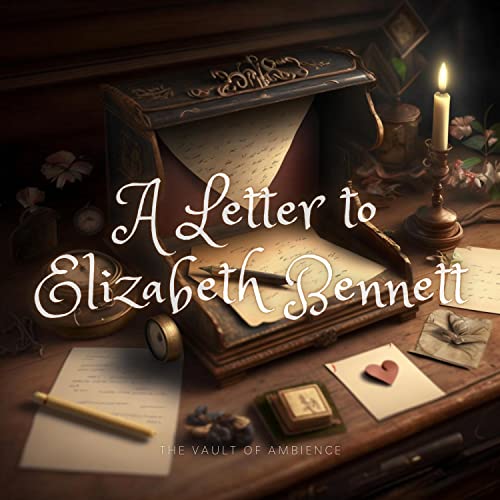 Play Letter to Elizabeth Bennett by The Vault of Ambience feat. Benoît ...