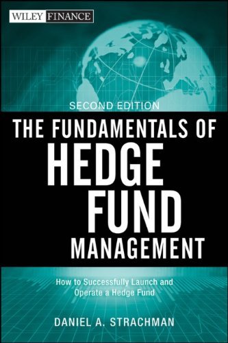 The Fundamentals of Hedge Fund Management: How to Successfully Launch ...