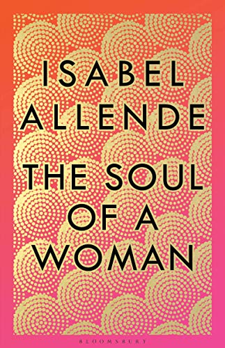 The Soul of a Woman: Rebel Girls, Impatient Love, and Long Life eBook ...