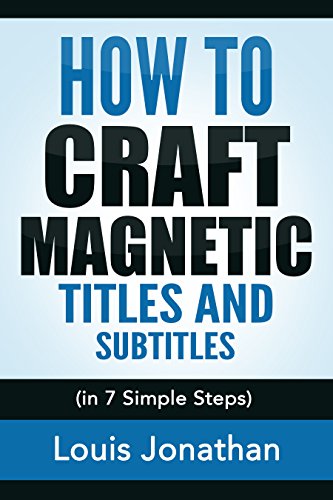Amazon.com: How to Craft Magnetic Titles and Subtitles (in 7 Simple ...