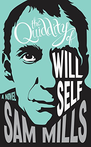 The Quiddity of Will Self eBook : Mills, Sam: Amazon.in: Kindle Store
