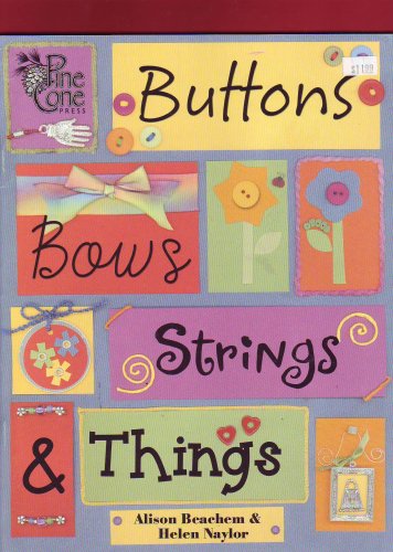 Buttons, Bows, Strings, & Things: Alison Beachem: Amazon.com: Books