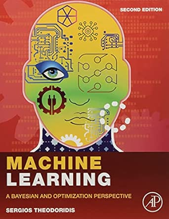 Machine Learning: A Bayesian and Optimization Perspective: Theodoridis ...