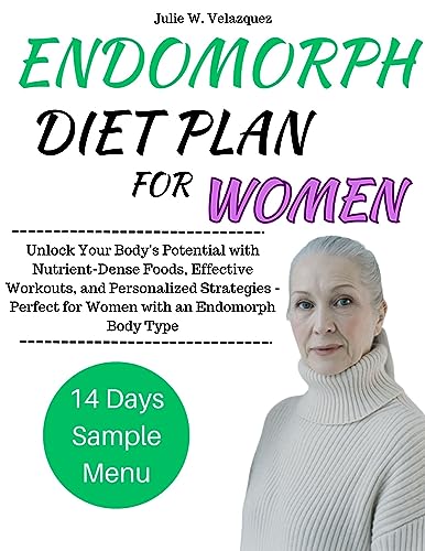 THE ENDOMORPH DIET PLAN FOR WOMEN: Unlock Your Body's Potential with ...