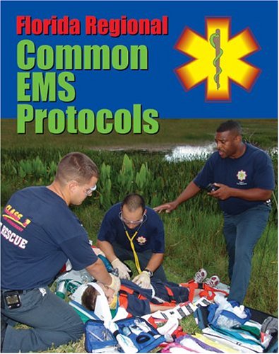 Florida Regional Common EMS Protocols: .: 9780763728083: Medicine ...
