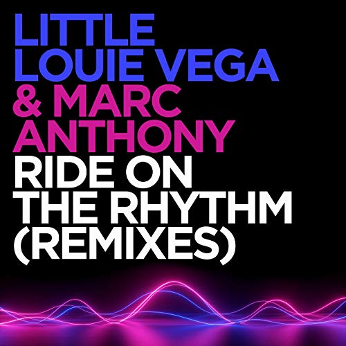 Play Ride On the Rhythm (Remixes) by Little Louie Vega & Marc Anthony ...