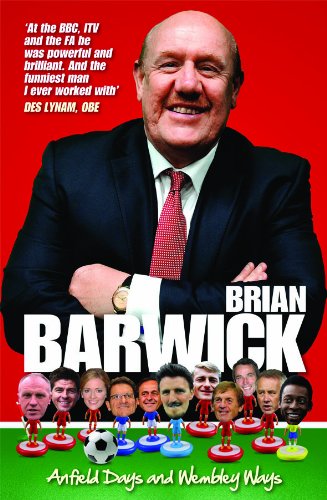 Brian Barwick: Anfield Days & Wembley Ways: Amazon.co.uk: Brian Barwick ...