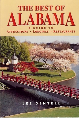 The Best of Alabama: A Guide to Attractions, Lodgings, Restaurants: Lee ...