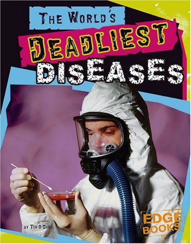 The World's Deadliest Diseases (Edge Books: The World's Top Tens): O ...