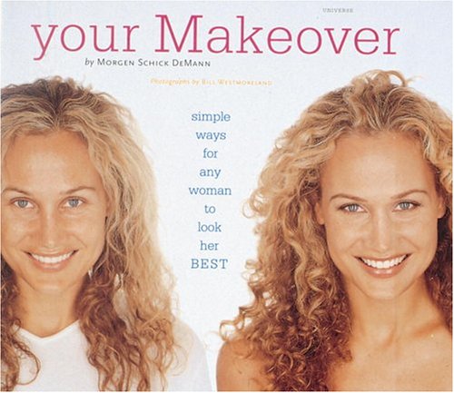 Your Makeover, Simple Ways for Any Woman to Look Her Best: Morgen ...