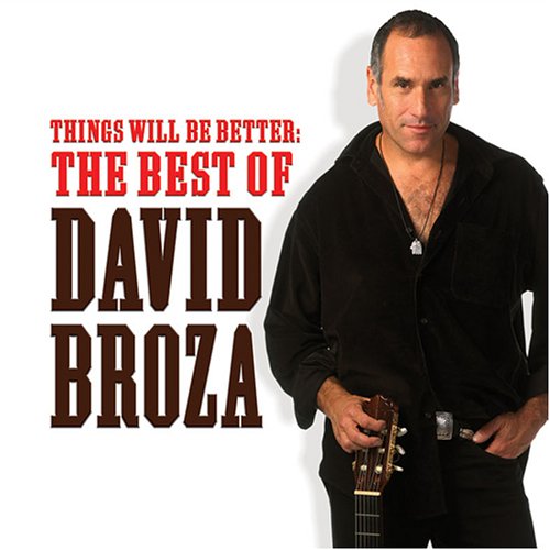 David Broza - Things Will Be Better: The Best of David Broza - Amazon ...