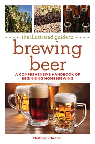 Buy The Illustrated Guide to Brewing Beer: A Comprehensive Handbook of ...