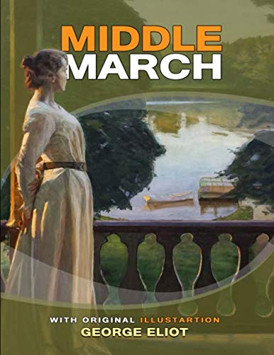 Middlemarch: Illustrated, The Complete Original Classics Edition: Eliot ...