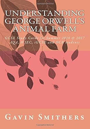 Understanding George Orwell's Animal Farm: GCSE Study Guide for Summer ...
