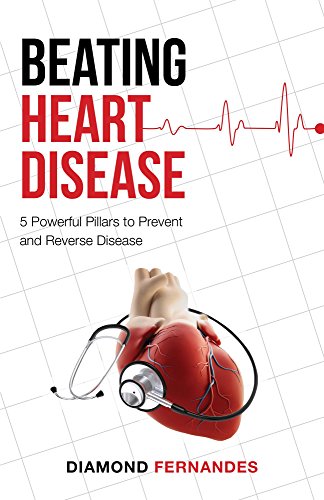 Beating Heart Disease: 5 Powerful Pillars to Prevent and Reverse Heart ...