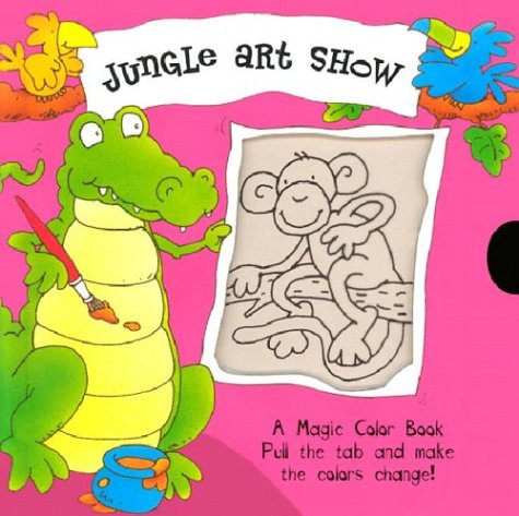 A Magic Color Book: Jungle Art Show (Magic Color Books): Bilgrami ...