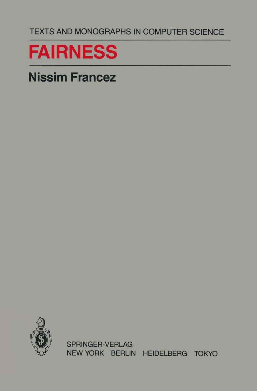 Fairness (Monographs in Computer Science): Francez, Nissim ...