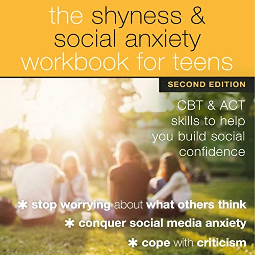 Social Anxiety Workbook for Teens: 10-Minute Activities and Tools to ...
