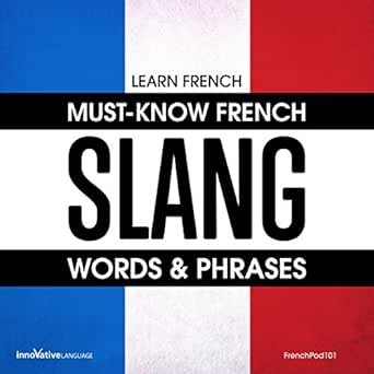 Amazon.com: Learn French: Must-Know French Slang Words & Phrases ...