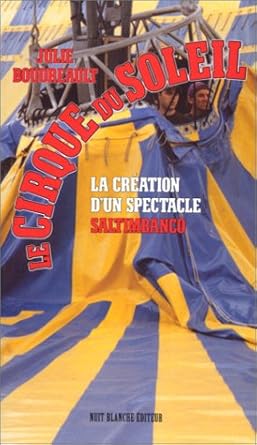 Amazon.in: Buy Le Cirque du Soleil: La creation d'un spectacle ...