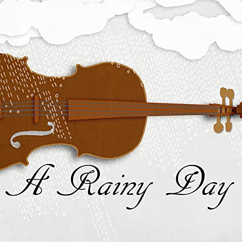 A Rainy Day de Claude Debussy, Edvard Grieg, Frédéric Chopin, Maurice ...