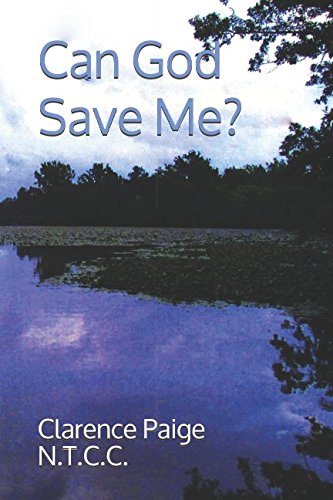 Amazon.com: Can God Save Me: 9780692031476: Paige, Clarence A.: Books