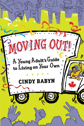 Moving Out! A Young Adult's Guide to Living on Your Own: Cindy Babyn ...