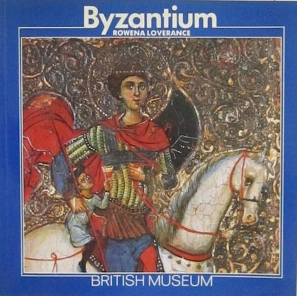 Byzantium (British Museum Paperbacks): Loverance, Rowena: 9780674089723 ...