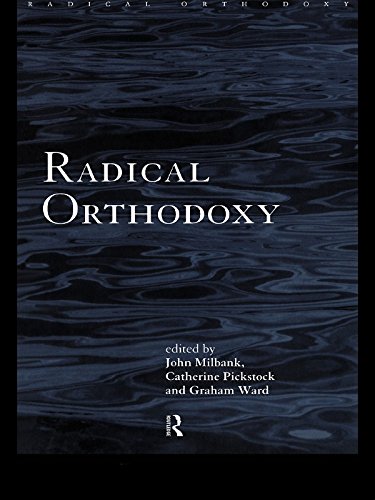 Radical Orthodoxy: A New Theology (Routledge Radical Orthodoxy ...