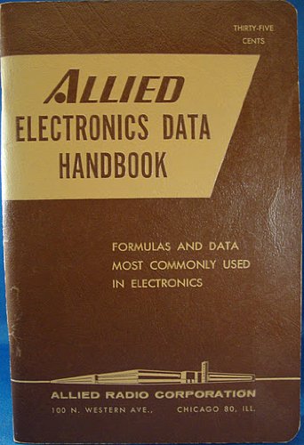 Allied Electronics Data Handbook: Formulas and Data Most Commonly Used ...