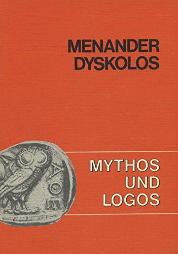 Mythos und Logos 1. Menander: Dyskolos : Menander: Amazon.co.uk: Books