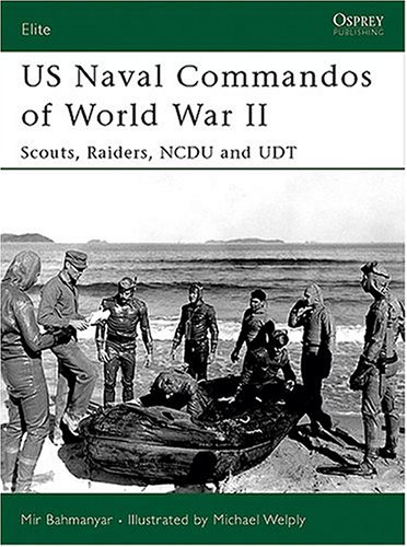 Us Naval Commandos of World War II: Scouts, Raiders, Ncdu and Udt: No ...