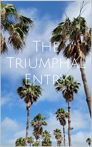 Amazon.co.jp: The Triumphal Entry (English Edition) 電子書籍: Rivard ...