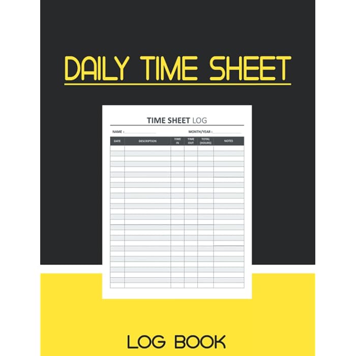 Buy Daily Time Sheet Log Book: Work Hours Log, Employee Time Log For ...