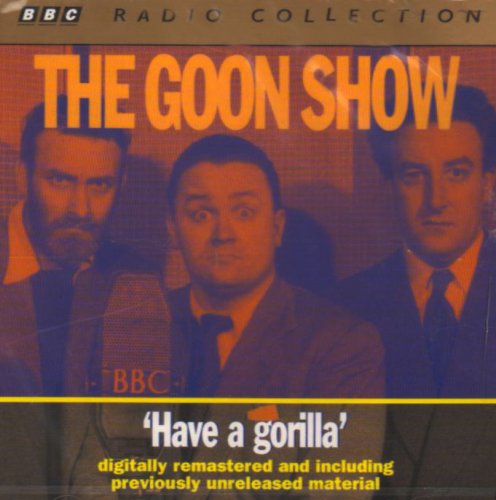 - The Goon Show Vol.6 - Have a Gorilla - Amazon.com Music
