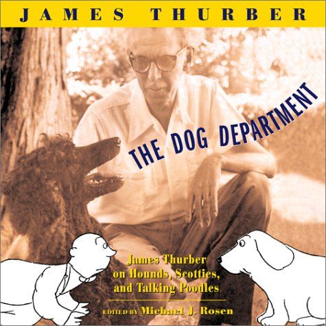 The Dog Department : James Thurber on Hounds, Scotties, and Talking ...