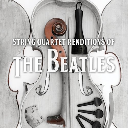 Beatles String Players - String Quartet Renditions of the Beatles ...